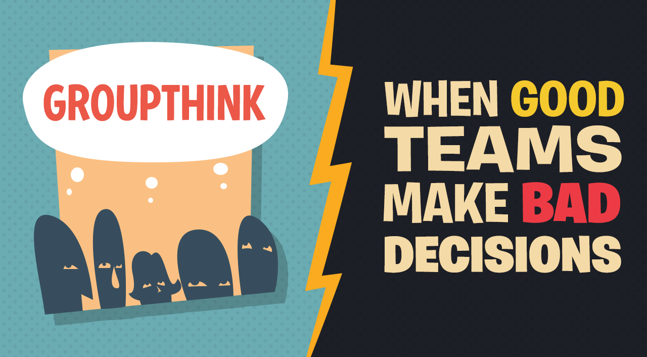 When good teams make bad decisions: Six ways to prevent groupthink ...